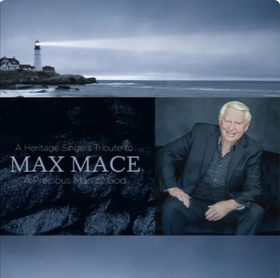A Heritage Singers Tribute to Max Mace | Christian Music Archive